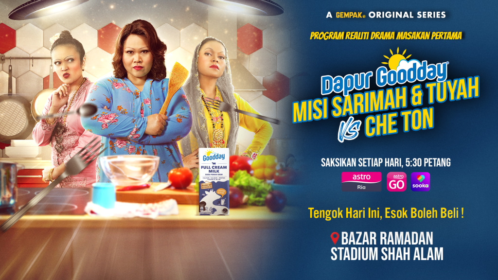 DAPUR GOODDAY: MISI SARIMAH & TUYAH VS CHE TON’, PROGRAM REALITI DRAMA MASAKAN PERTAMA DI ...